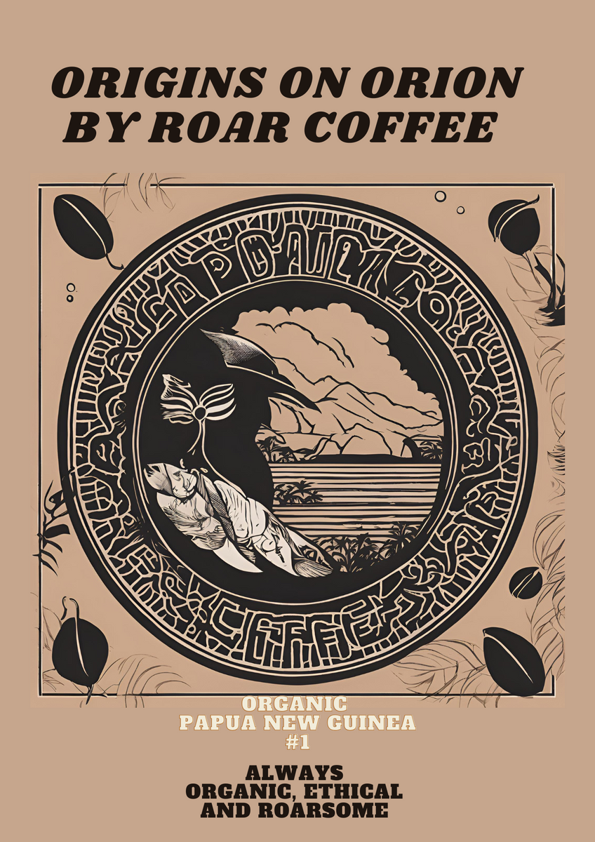 Origins on Orion. Papua New Guinea #1 – Roar Coffee Roasters